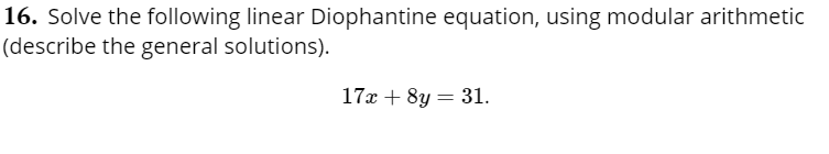 Solved 16. Solve the following linear Diophantine equation, | Chegg.com