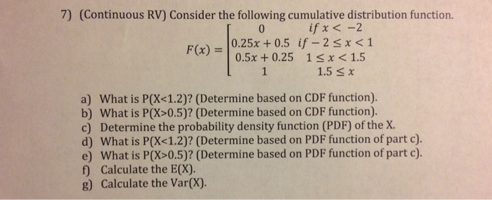 Solved 7) (Continuous RV) Consider the following cumulative | Chegg.com