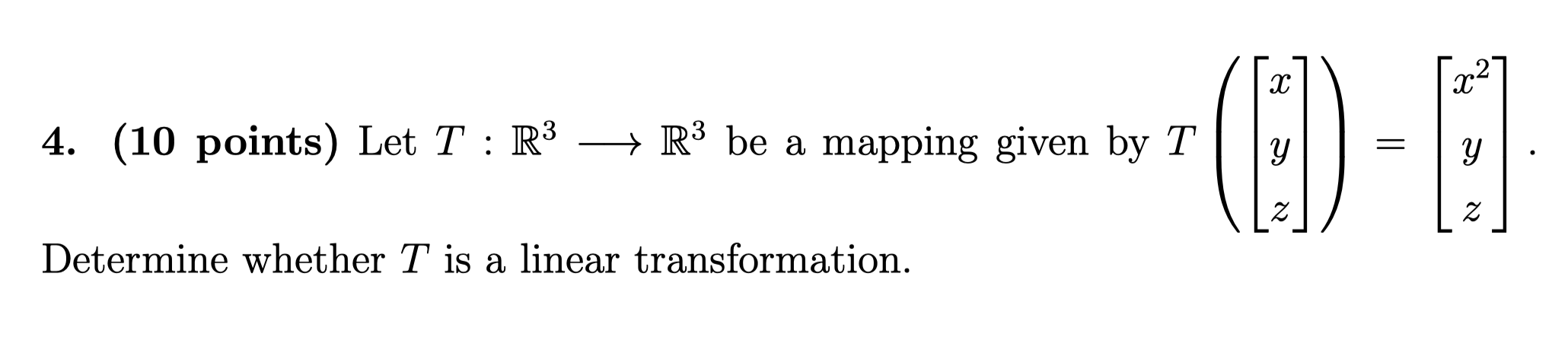 Solved 4. (10 points) Let T : R3 → R3 be a mapping given by | Chegg.com