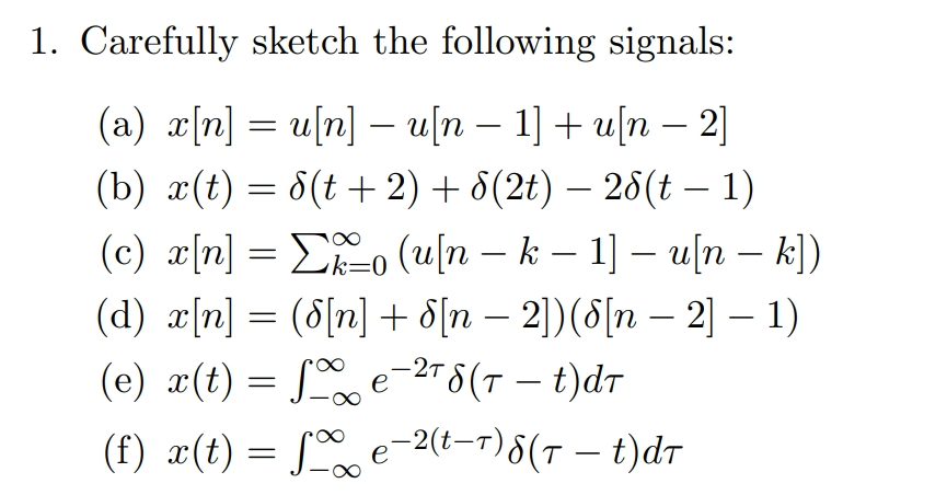 Solved Carefully sketch the following signals: (a) | Chegg.com