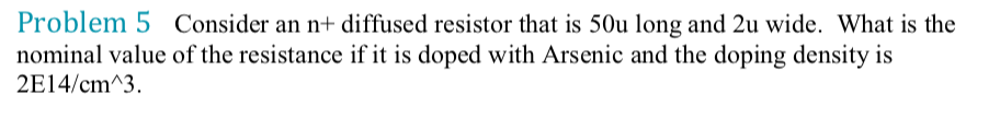 Solved Problem 5 Consider an nt diffused resistor that is | Chegg.com