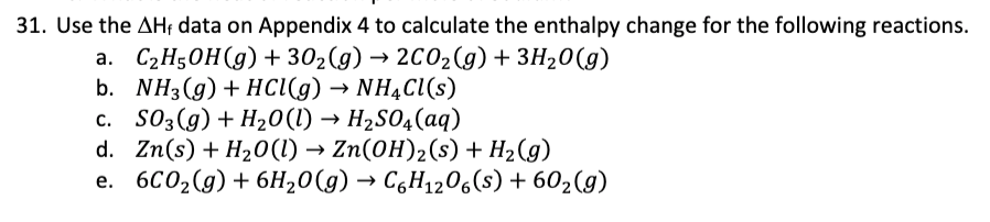 Solved 31. Use the AHf data on Appendix 4 to calculate the | Chegg.com