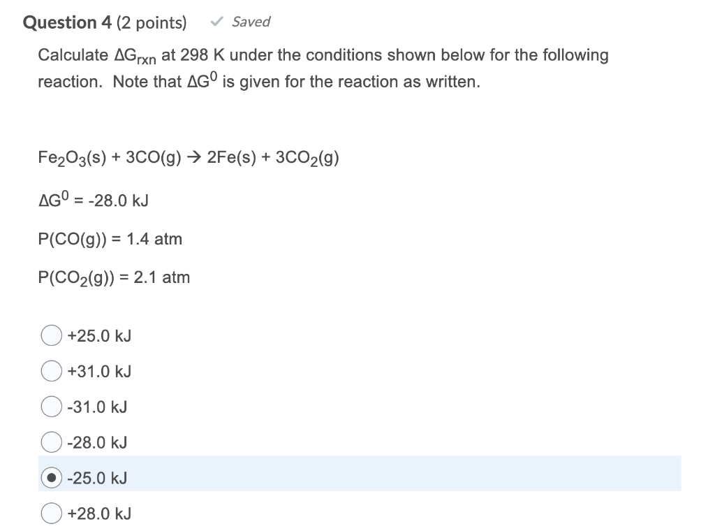 Solved Question 4 (2 points) Saved Calculate AGrxn at 298 | Chegg.com