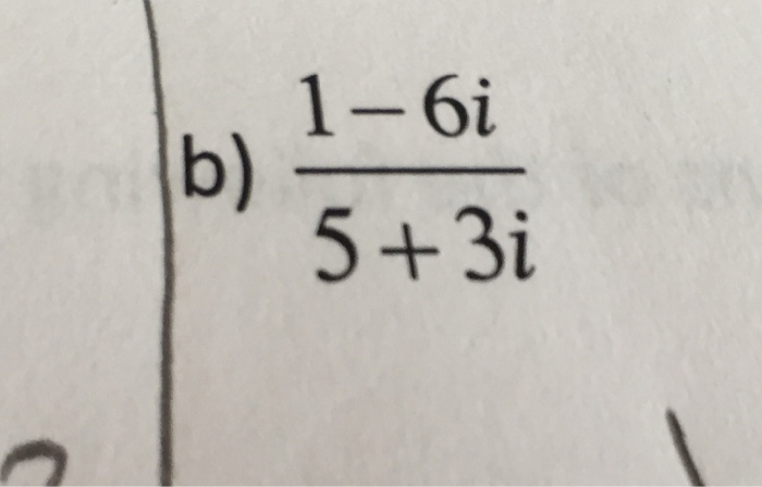 Solved 1 - 6i/5 + 3i | Chegg.com