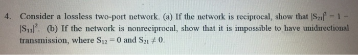 Solved 4. Consider a lossless two-port network. (a) If the | Chegg.com