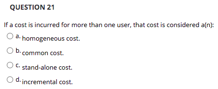 Solved QUESTION 25 The use of a dual-rate cost-allocation | Chegg.com