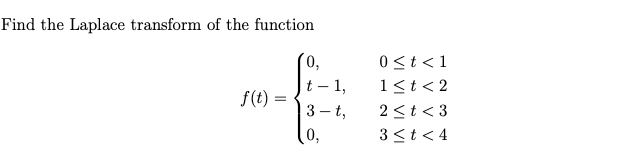 Solved Find the Laplace transform of the function | Chegg.com