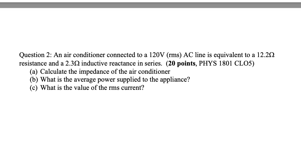 Solved Question 2: An air conditioner connected to a 120V | Chegg.com