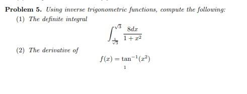 Solved Problem 5. Using inverse trigonometric functions, | Chegg.com