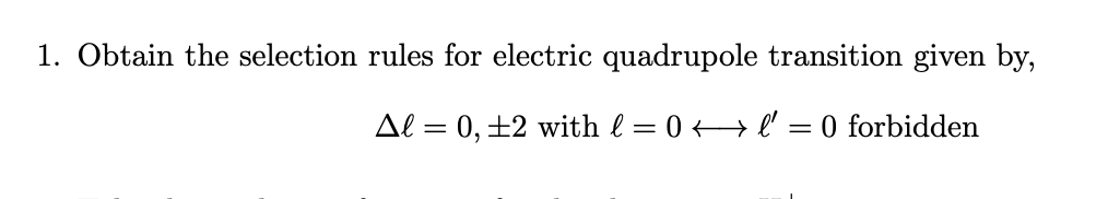 Solved by an EXPERT Obtain the selection rules for electric quadrupole | Chegg.com