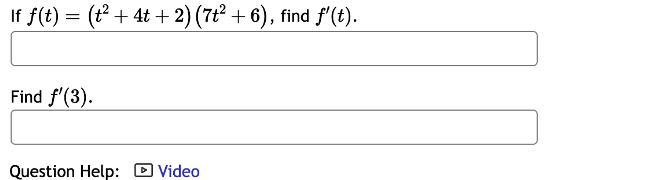 Solved If f(t)=(t2+4t+2)(7t2+6), ﻿find (3) | Chegg.com