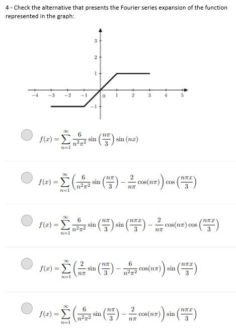 Solved 4 - Check the alternative that presents the Fourier | Chegg.com