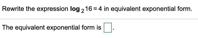 Solved Rewrite the expression log 216 = 4 in equivalent | Chegg.com