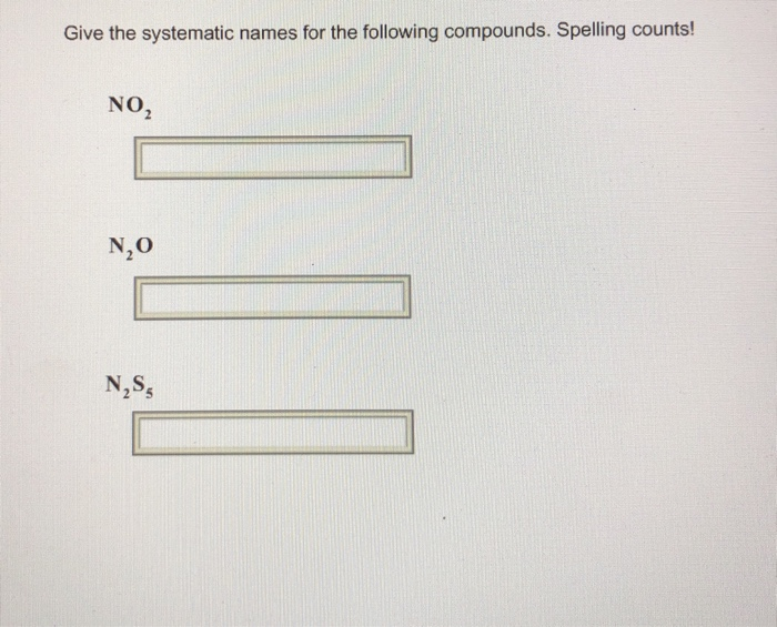 Solved Give the systematic names for the following | Chegg.com