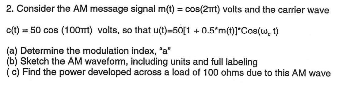 Solved 2. Consider the AM message signal m(t) = cos(2pi*t) | Chegg.com
