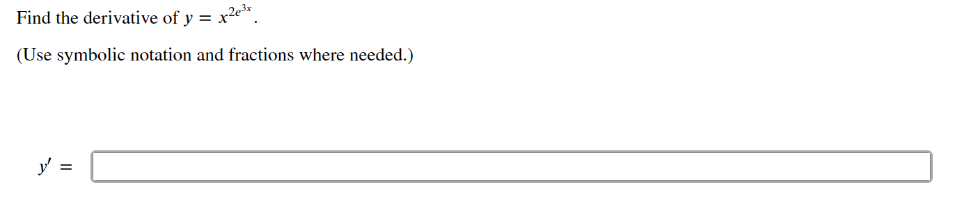 Solved Find the derivative of y=x2e3x. (Use symbolic | Chegg.com