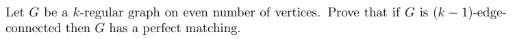 Solved Let G be a k-regular graph on even number of | Chegg.com