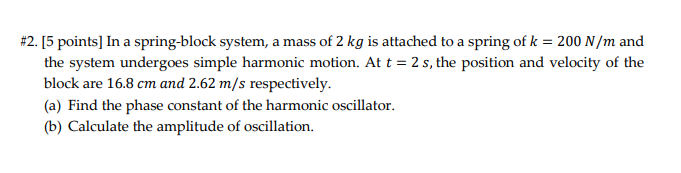 Solved \#2. [5 points] In a spring-block system, a mass of 2 | Chegg.com