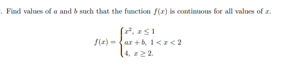 Solved Find values of a and b such that the function f(x) is | Chegg.com Solved Find values of a and b such that the function f(x) is | Chegg.com