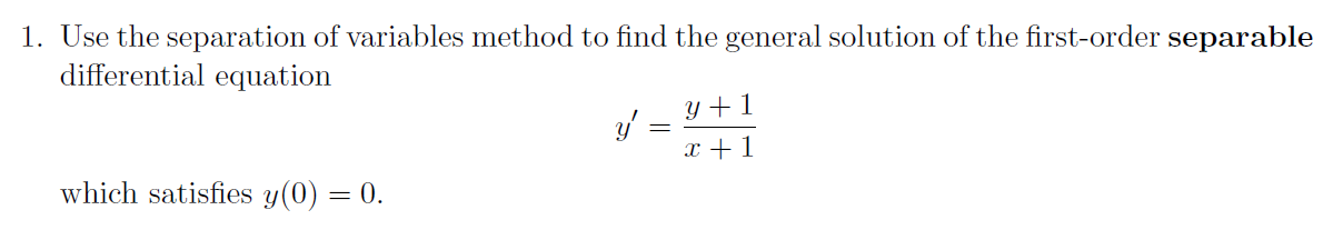 Solved 1. Use the separation of variables method to find the | Chegg.com