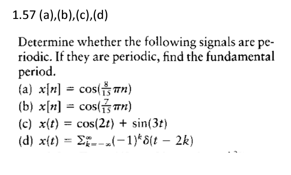 Solved Determine whether the following signals are periodic. | Chegg.com