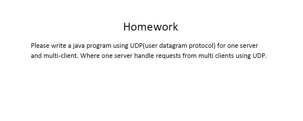 Solved Homework Please write a java program using UDP(user | Chegg.com