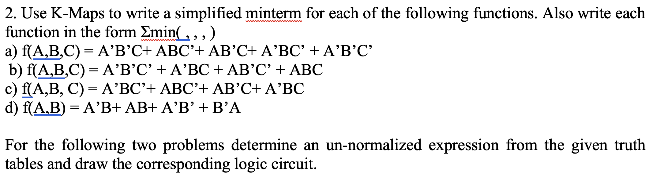 Solved 2. Use K-Maps to write a simplified minterm for each | Chegg.com