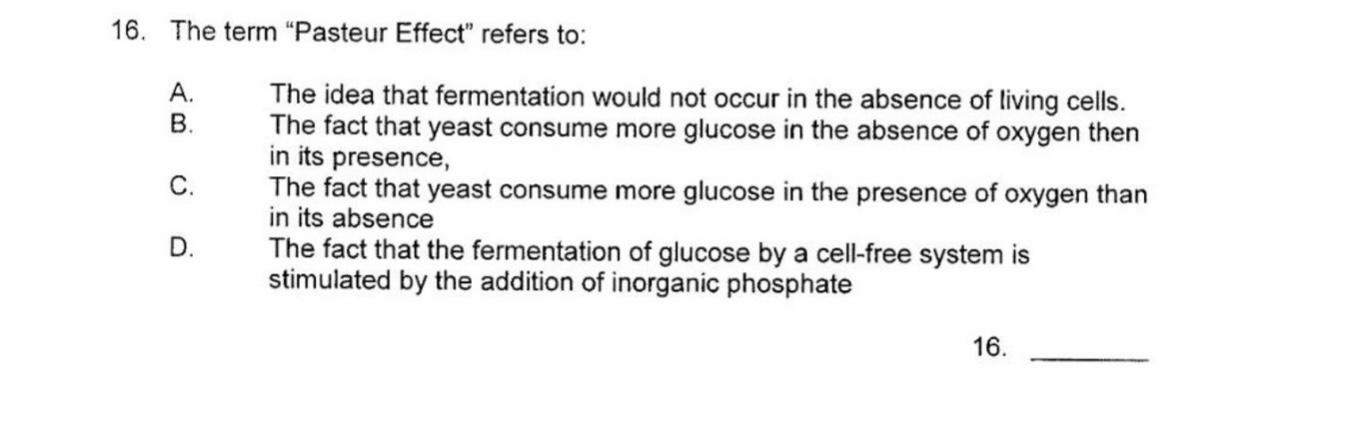 Solved 16. The term “Pasteur Effect” refers to: A B. C. The | Chegg.com