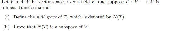 Solved → Wis Let V and W be vector spaces over a field F, | Chegg.com