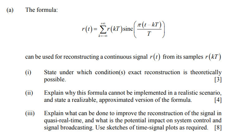 Solved (a) The formula: r(t)=∑k=−∞+∞r(kT)sinc(Tπ(t−kT)) can | Chegg.com