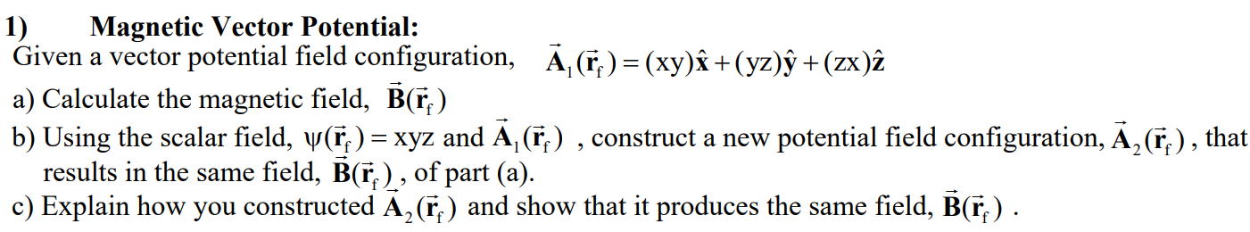 Solved 1) Magnetic Vector Potential: Given a vector | Chegg.com
