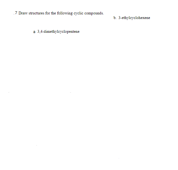 Solved .7 Draw structures for the following cyclic | Chegg.com