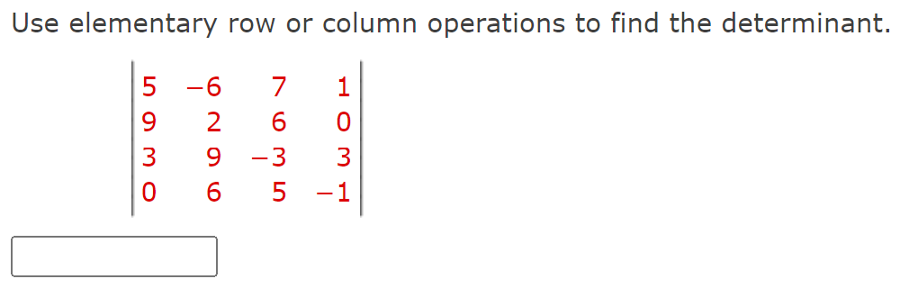 Solved Use elementary row or column operations to find the | Chegg.com