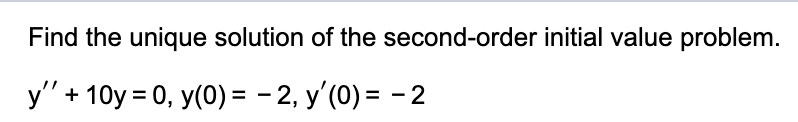 Solved Find the unique solution of the second-order initial | Chegg.com