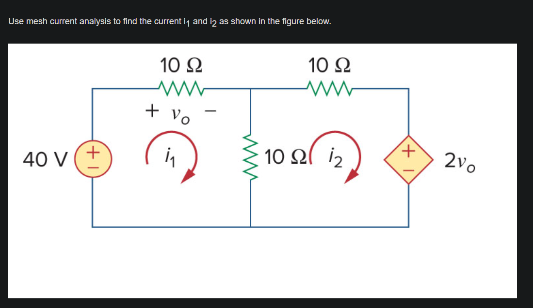 Solved Use mesh current analysis to find the current i1 and | Chegg.com