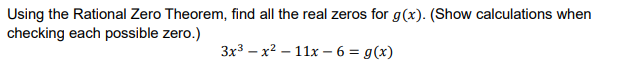 Solved Using the Rational Zero Theorem, find all the real | Chegg.com