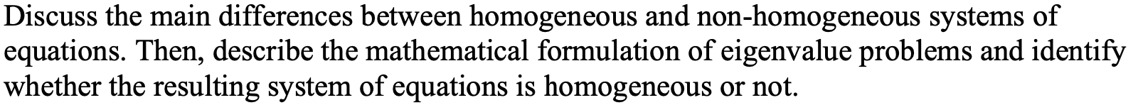 Solved Discuss the main differences between homogeneous and | Chegg.com