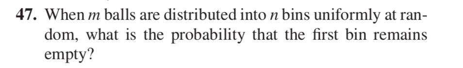 Solved When m ﻿balls are distributed into n ﻿bins uniformly | Chegg.com