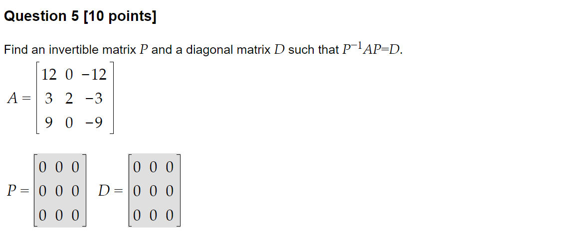 Solved Question 5 [10 points] Find an invertible matrix P | Chegg.com