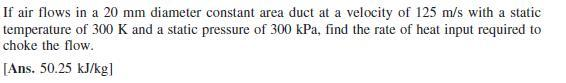 Solved If air flows in a 20 mm diameter constant area duct | Chegg.com