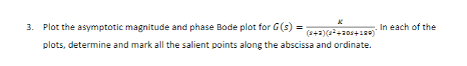 Solved Plot the asymptotic magnitude and phase Bode plot for | Chegg.com
