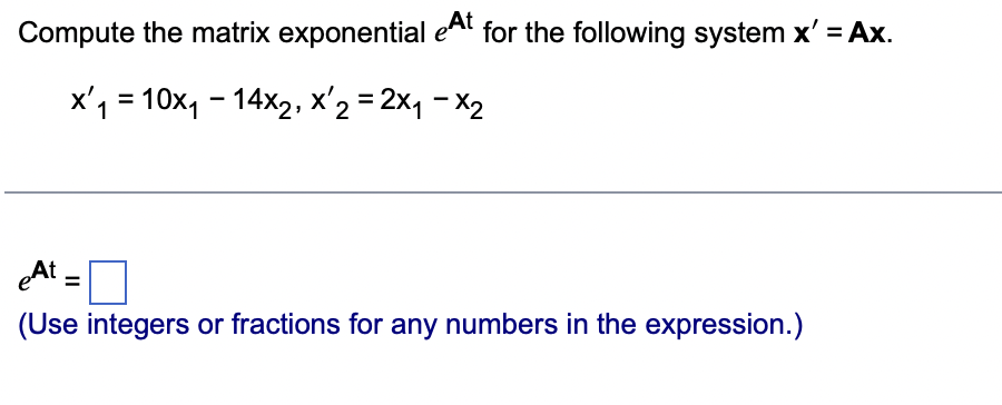 Solved Compute the matrix exponential eAt for the following | Chegg.com