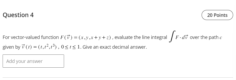 Solved For vector-valued function F(v)=(x,y,x+y+z), evaluate | Chegg.com