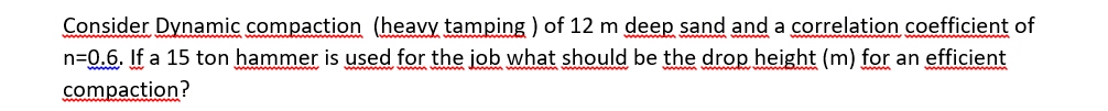 Solved Consider Dynamic compaction (heavy tamping) of 12 m | Chegg.com