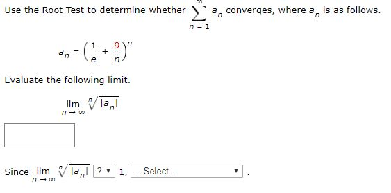 Solved Use the Root Test to determine whether a, converges, | Chegg.com