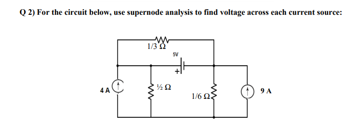 Solved Q 2) For the circuit below, use supernode analysis to | Chegg.com