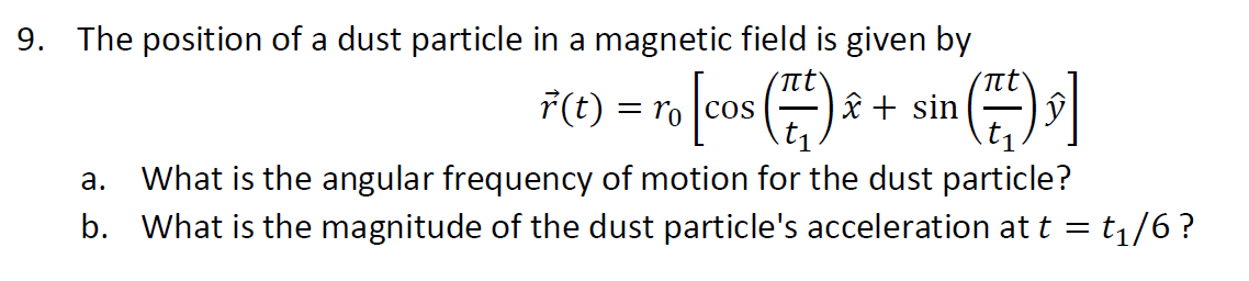 Solved 9. The position of a dust particle in a magnetic | Chegg.com
