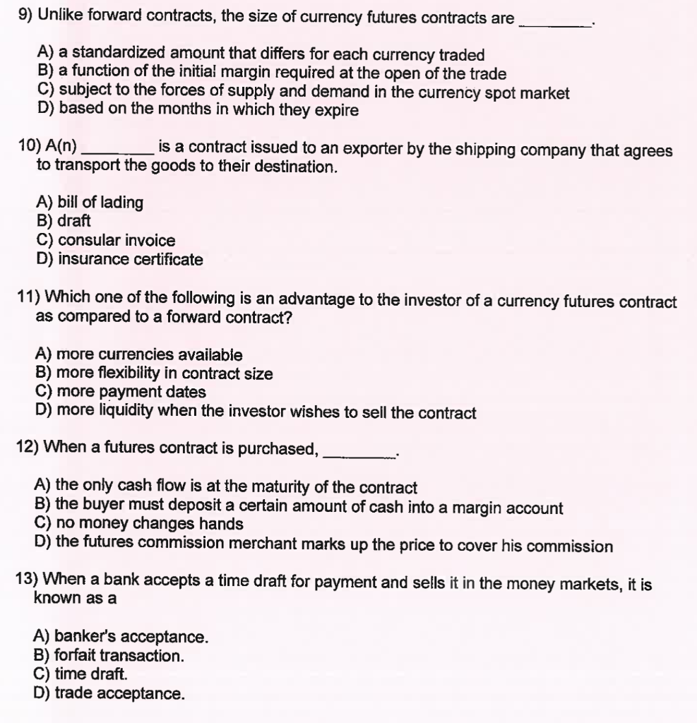 Solved 9) Unlike forward contracts, the size of currency | Chegg.com
