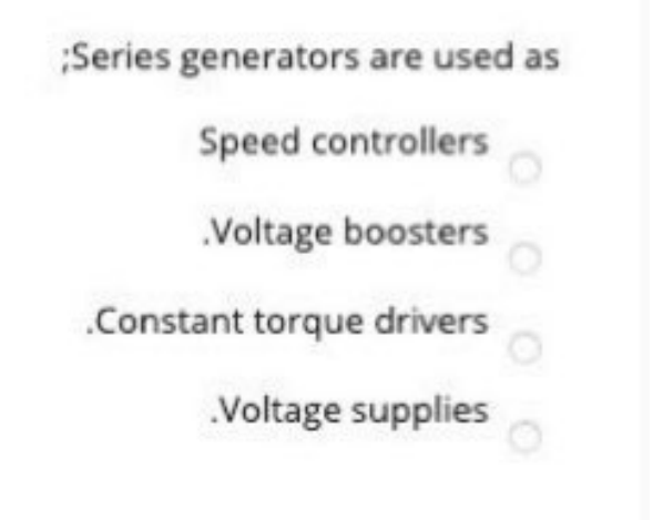 Solved Series generators are used as Speed controllers | Chegg.com