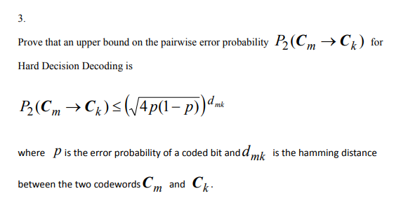 Solved 3. Prove that an upper bound on the pairwise error | Chegg.com